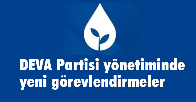 DEVA Partisi yönetiminde yeni görevlendirmeler - Siyaset - Kapsam Haber DEVA Partisi yönetiminde yeni görevlendirmeler - Siyaset - Kapsam Haber