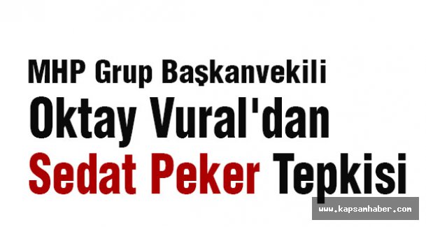 Oktay Vural'dan Sedat Peker Tepkisi - Siyaset - Kapsam Haber Oktay Vural'dan Sedat Peker Tepkisi - Siyaset - Kapsam Haber